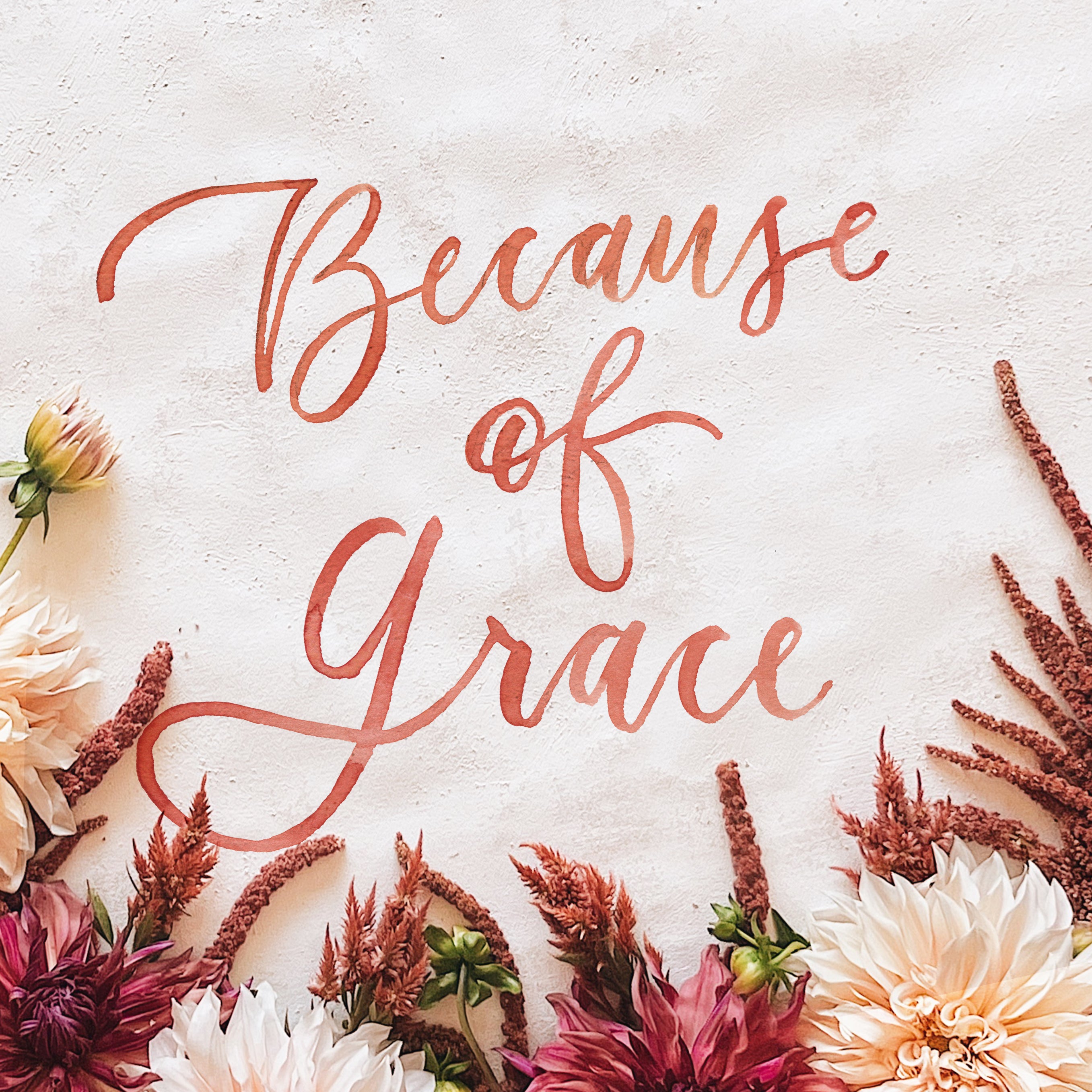 Because of Grace – GraceLaced